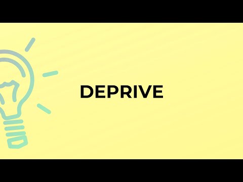What is the meaning of the word DEPRIVE?