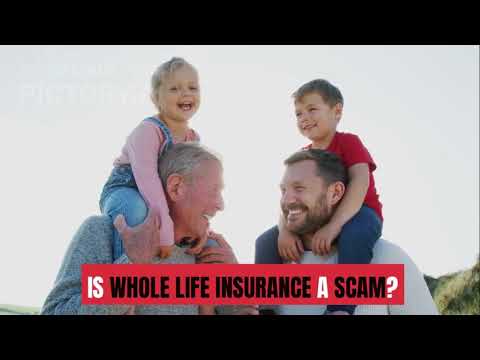 Is Whole Life Insurance A Scam?
