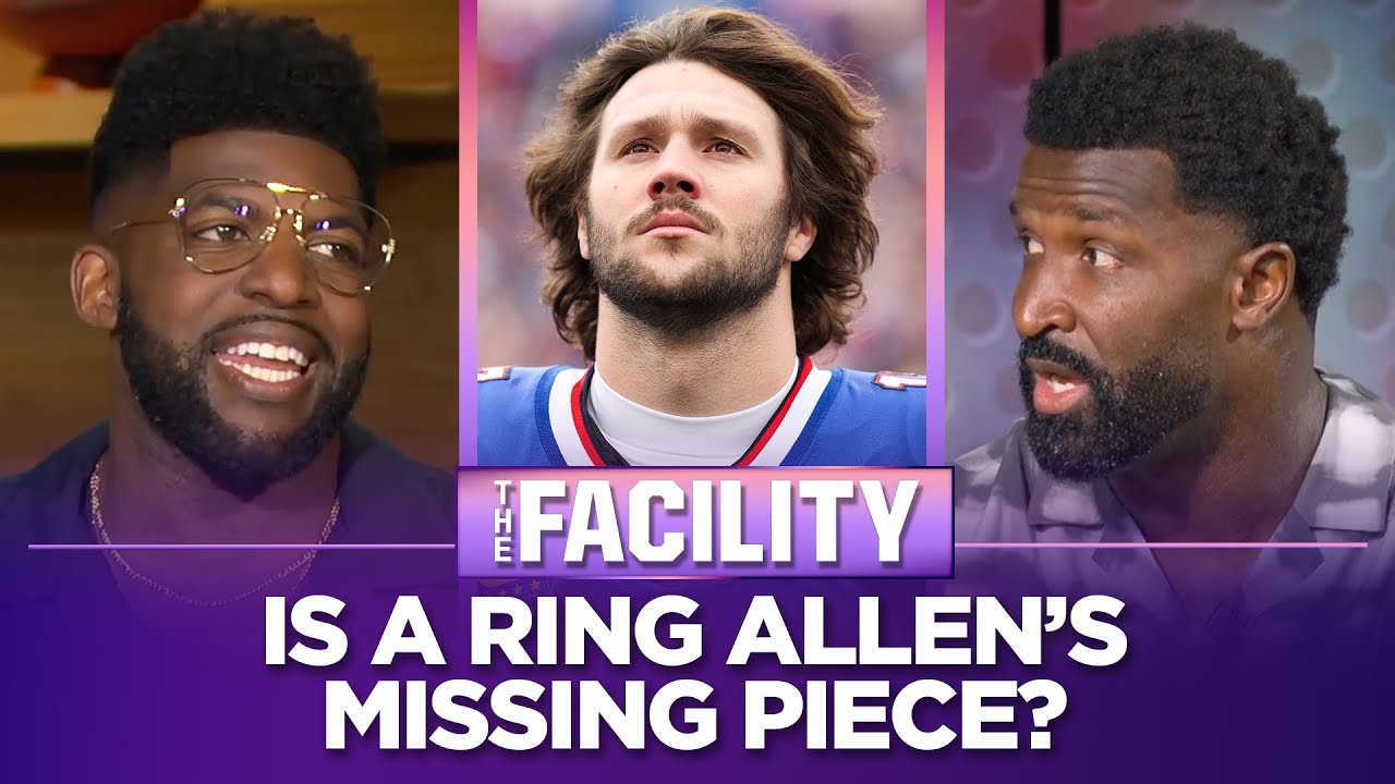 What could a Super Bowl ring do for Josh Allen’s Legacy? | NFL | THE FACILITY