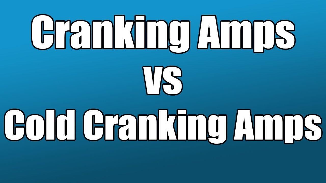 Cranking Amps vs CCA