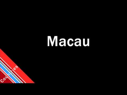How to Pronounce Macau