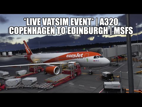 🔴 LIVE: VATSIM Event - Copenhagen to Edinburgh A320 Easyjet Real Ops Flight | MSFS 2024