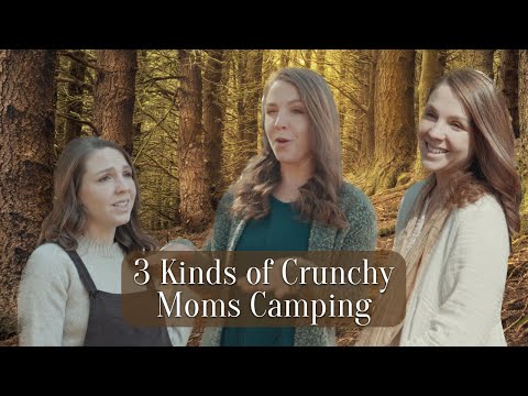 3 kinds of crunchy moms camping