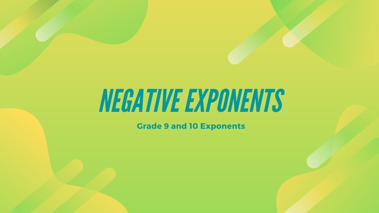 Grade 9 and 10 - Negative exponents