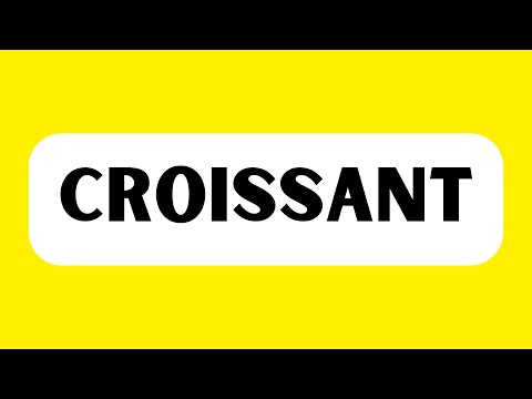 How to Pronounce Croissant (Correctly)