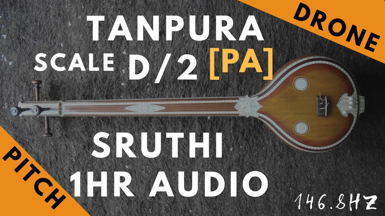 Tanpura Sruthi - Drone - D Scale or 2 Kattai - Pa (Panchamam/ Pancham) - 146.8Hz