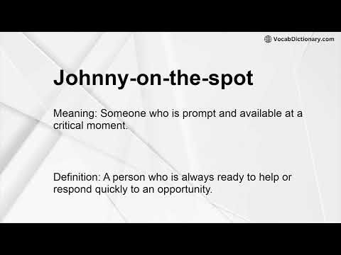 Johnny-on-the-spot Meaning