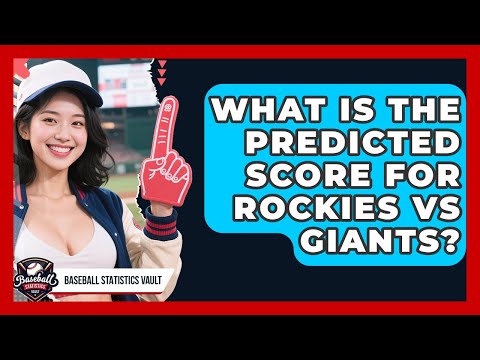 What Is the Predicted Score for Rockies vs Giants? | Baseball Statistics Vault News