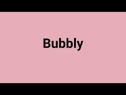 'Bubbly' Meaning and Pronunciation