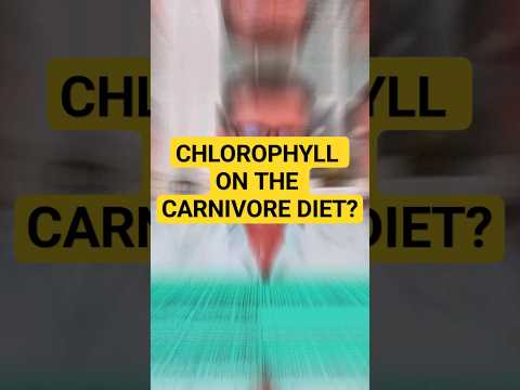 Is CHLOROPHYLL Useful On The Carnivore Diet? #chlorophyll
