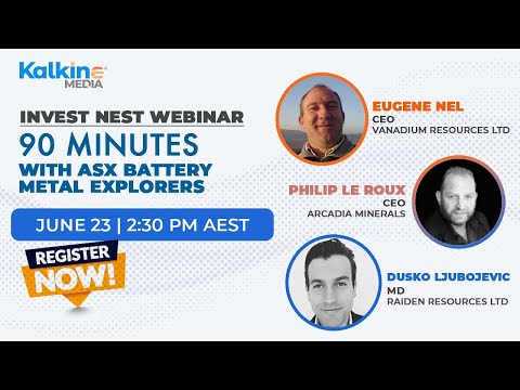 90 Minutes with ASX battery metal explorers-Vanadium Resources, Arcadia Minerals & Raiden Resources