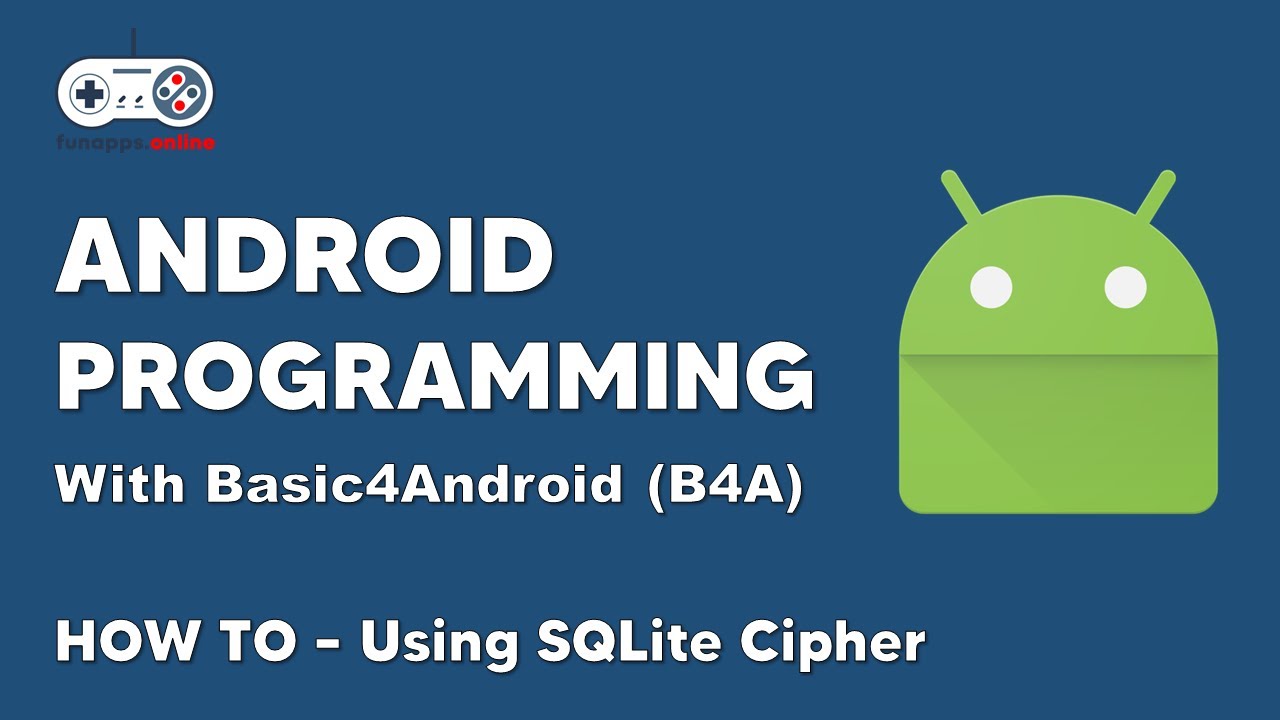 B4A Android Tutorial | How and Why to use SQLite Cipher | Basic4Android