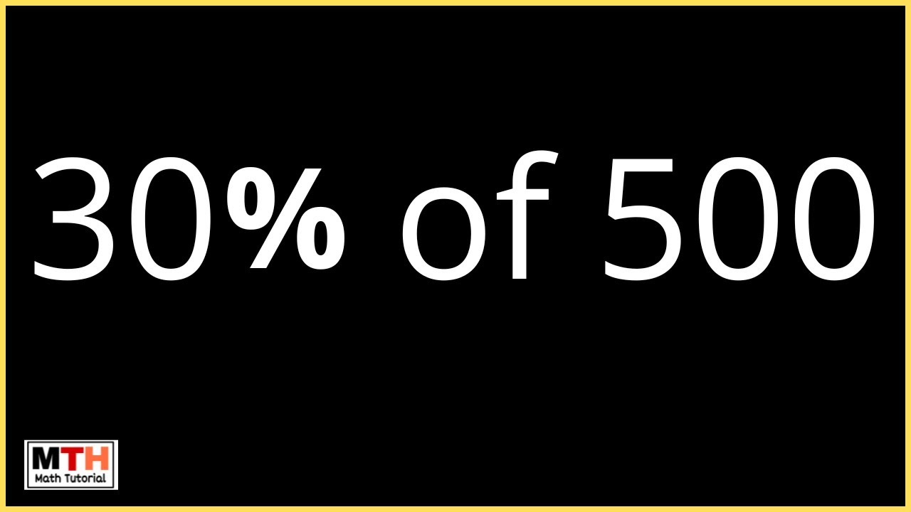30 percent of 500