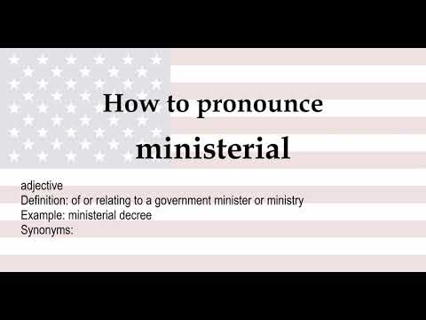 How to pronounce 'ministerial' + meaning