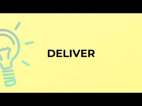 What is the meaning of the word DELIVER?