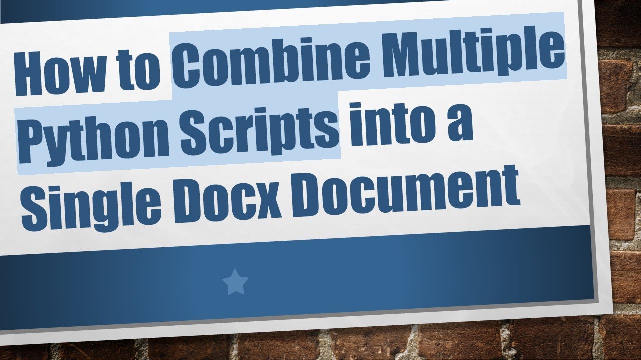 How to Combine Multiple Python Scripts into a Single Docx Document