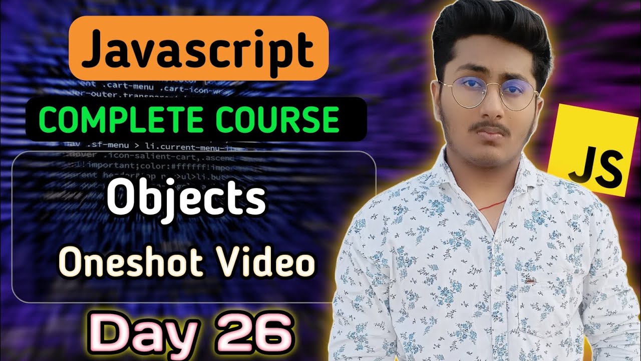 Objects in JavaScript | JavaScript Tutorial In Hindi #26