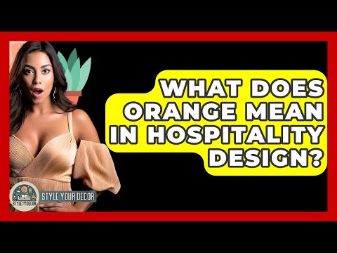What Does Orange Mean In Hospitality Design? - Style Your Decor