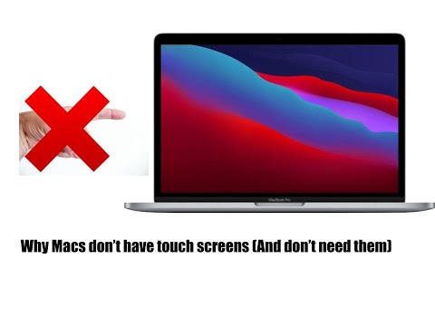 Why Macs don't have touch screens-and why they don't need them
