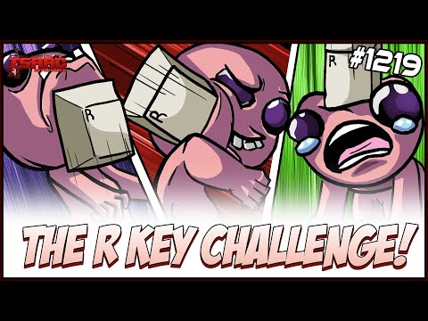 THE R KEY CHALLENGE! - The Binding Of Isaac: Repentance - #1219