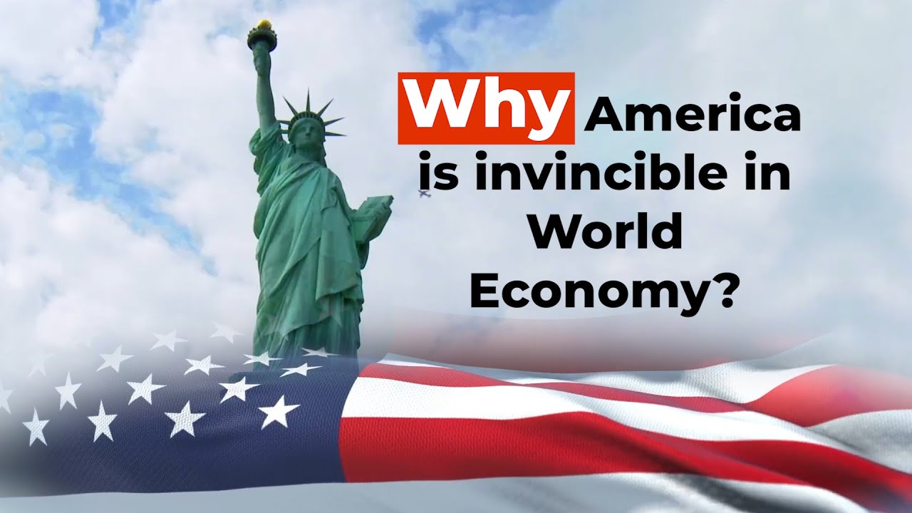 Why America is Invincible in World Economy? || 6W1H