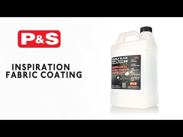 P&S Detail Products - Inspiration Fabric Coating | The Rag Company