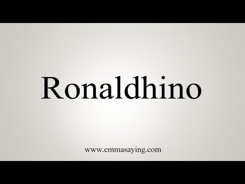 How To Say Ronaldhino