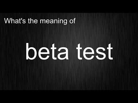 What's the meaning of "beta test", How to pronounce beta test?