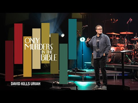 Only Murders in the Bible: David Kills Uriah