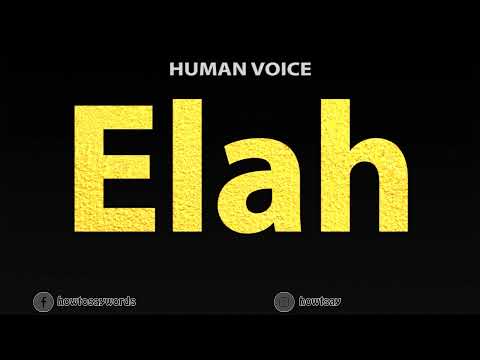 How To Pronounce Elah