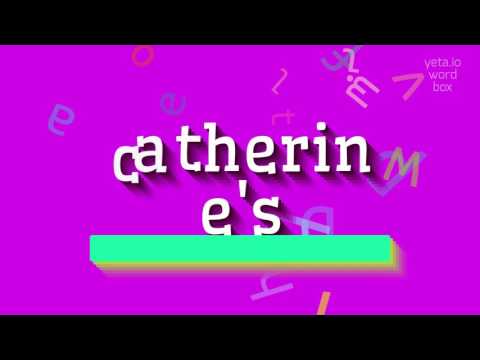 How to say "catherine's"! (High Quality Voices)