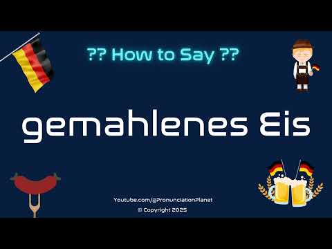 π§ βοΈ How to Pronounce gemahlenes Eis? (CORRECTLY) | Pronunciation Planet