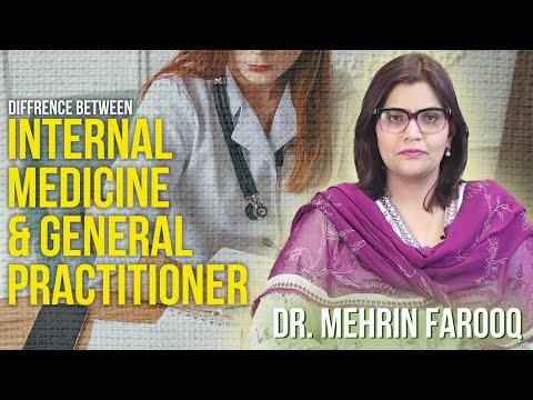 Difference Between Internal Medicine & General Practitioner | Dr. Mehrin Farooq
