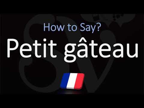How to Pronounce Petit Gâteau? (CORRECTLY)