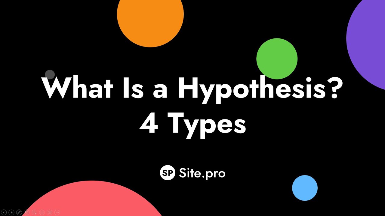 2.1. What Is a Hypothesis. 4 Types