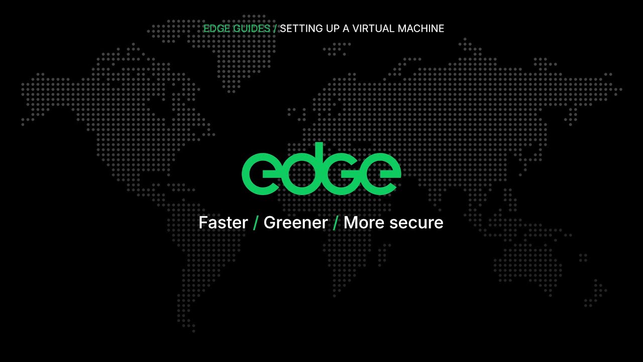 Setting up an Edge Virtual Machine