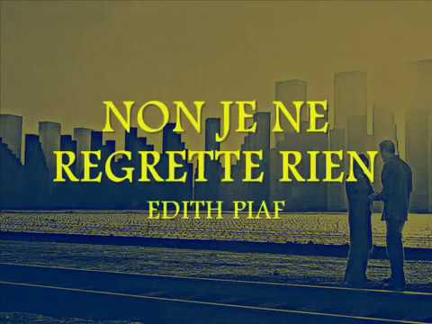 Non Je Ne Regrette Rien - Edith Piaf in Eng Translation