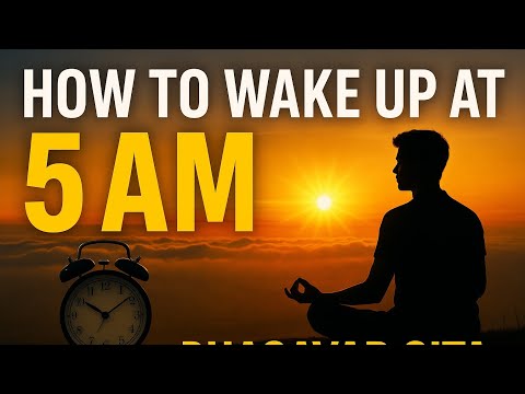How to Wake Up at 5 AM Daily | motivational story | BhagavadGita