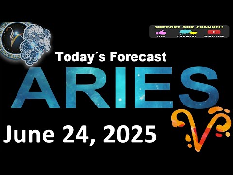 Daily Horoscope ARIES June 24, 2025