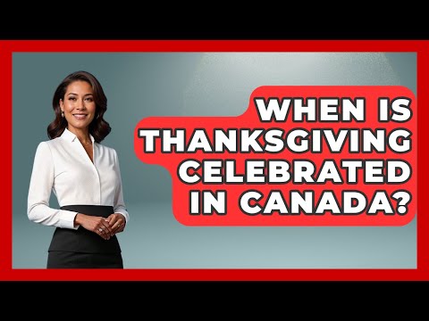 When Is Thanksgiving Celebrated In Canada? - We Go To Festivals