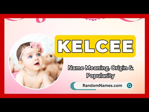 Kelcee - Baby Girl Name Meaning, Origin & Popularity - RandomNames.com
