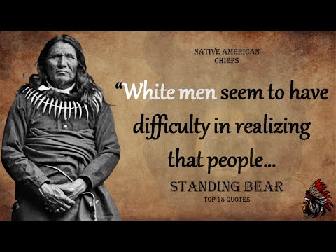 Standing Bear - Native American Chief Quotes / Proverbs About Life