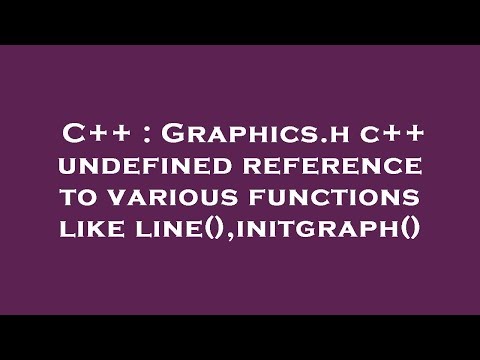C++ : Graphics.h c++ undefined reference to various functions like line(),initgraph()