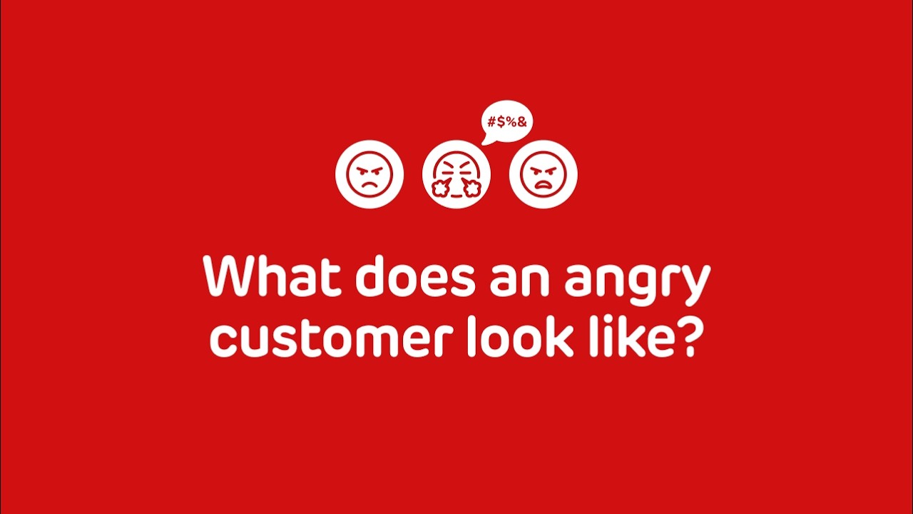 What does an angry customer look like?