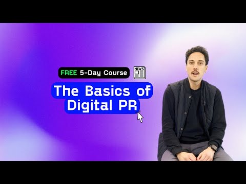 The Basics of Digital PR: FREE 5-Day Course