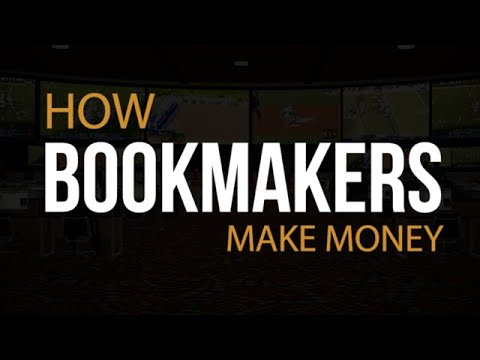 Learn How Bookmakers / Sportsbooks Make Money