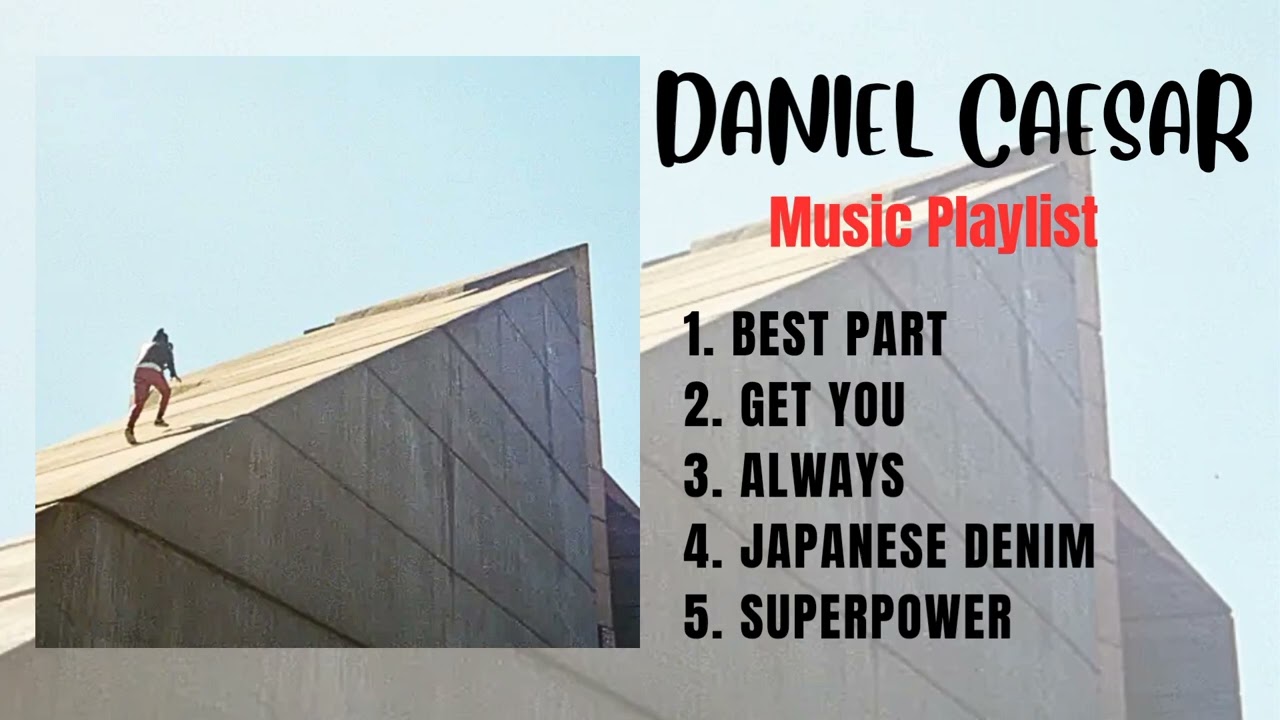 DANIEL CAESAR 5 Music Playlist