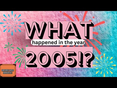 What happened in the year 2005?