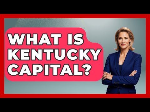 What Is Kentucky Capital? - Southern Culture Collective
