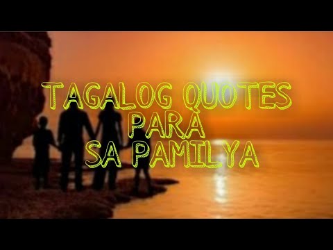 TAGALOG PAMILYA QUOTES | MARIALOTJAO CHANNEL